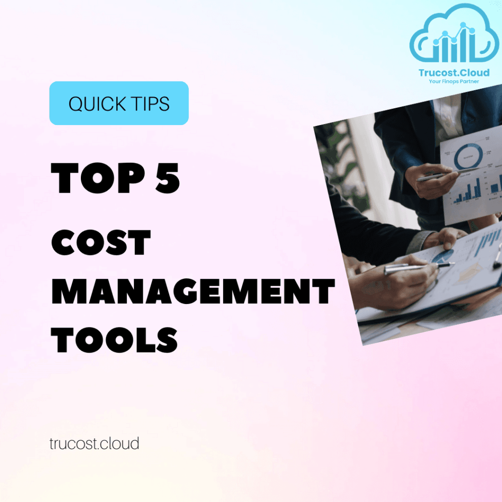 Top 5 Essential AWS Cost Management Tools for Massive Savings – Trucost ...